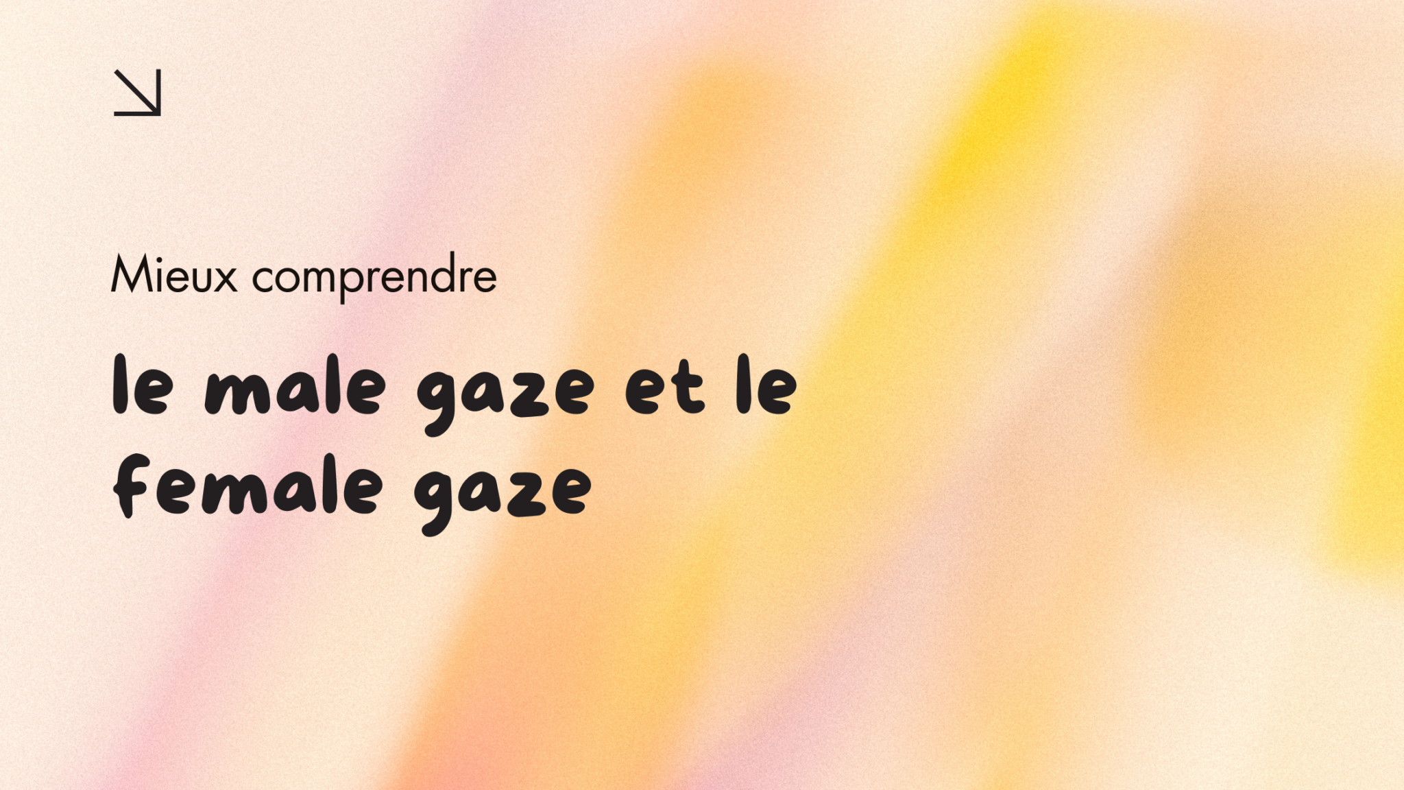 Le male gaze, c'est quoi ? - SANS H